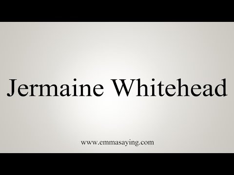How To Pronounce Jermaine Whitehead
