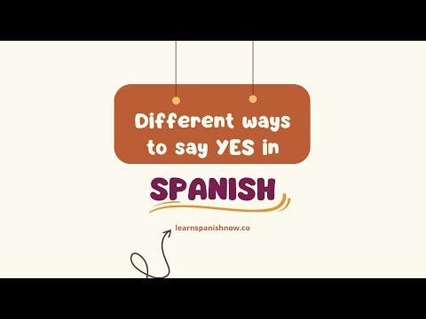 Ways to say YES in Spanish - Learn Spanish Now
