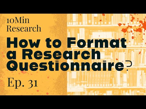 10Min Research - 31. How to Format the Research Questionnaire?