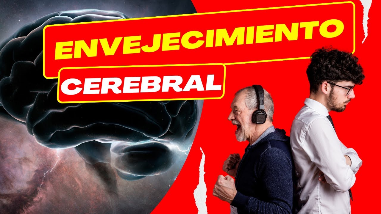 🧠ENVEJECIMIENTO CEREBRAL (cuales son los efectos del envejecimiento cerebral) | NEUROCIENCIA