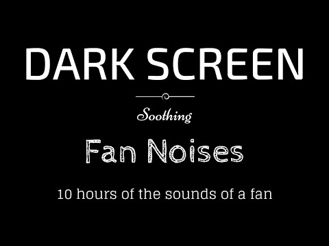 10 Hours of Fan Sounds For Sleeping Dark Screen | Sleep and Relaxation | Black Screen