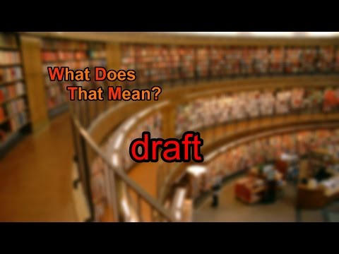 What does draft mean?