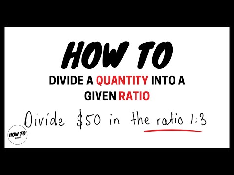 How To Divide a Quantity in a Given Ratio