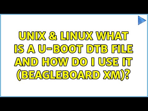 Unix & Linux: What is a u-Boot dtb file and how do I use it (BeagleBoard xM)? (3 Solutions!!)
