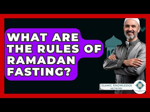 What Are The Rules Of Ramadan Fasting? - Islamic Knowledge Network
