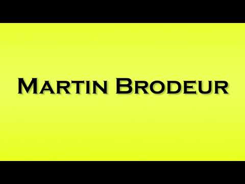 Pronunciation of Martin Brodeur