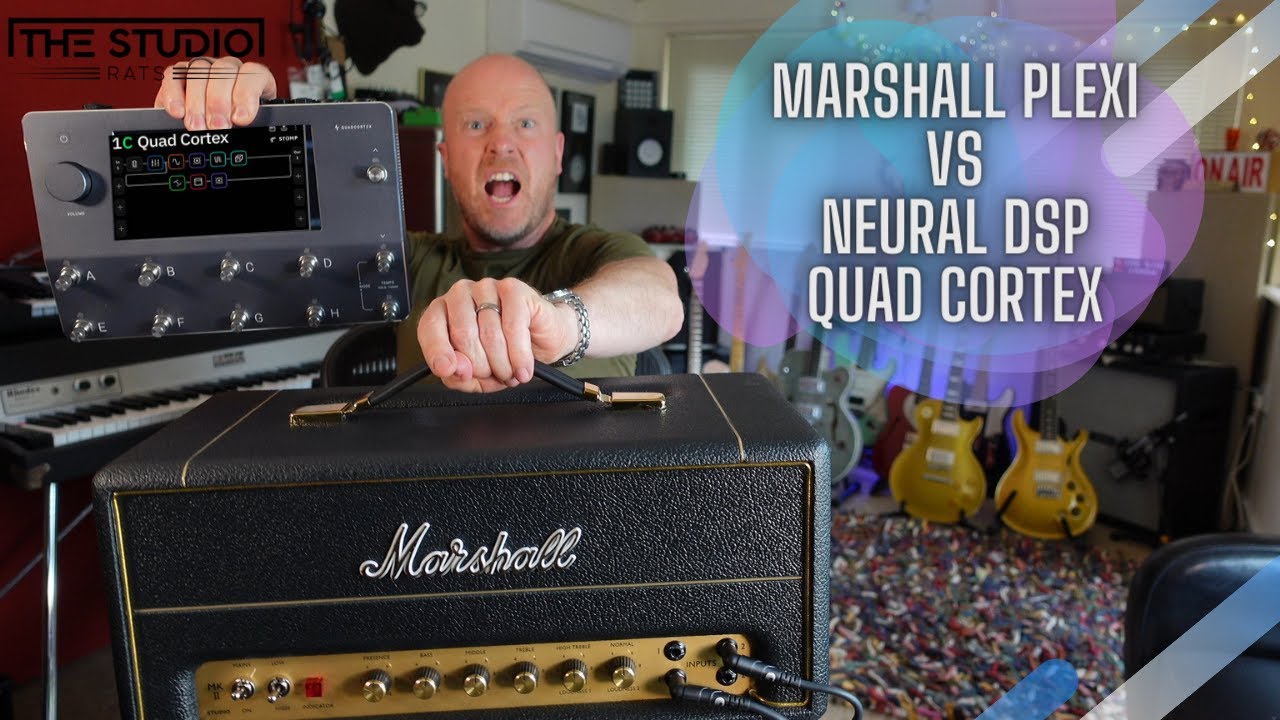 Marshall Plexi VS Neural DSP Quad Cortex