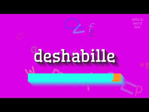How to say "deshabille"! (High Quality Voices)
