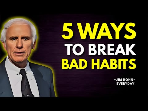 5 Ways to Break Bad Habits Before They Break You | Jim Rohn Motivation