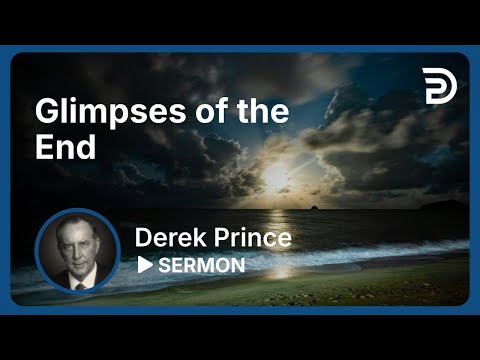 Glimpses of the End | Sermon