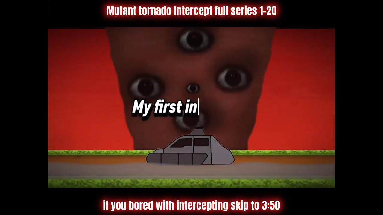 Tornado intercept animation episode 1-20 full💙 XD