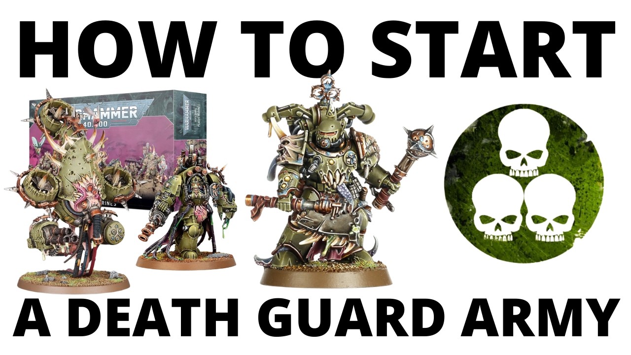 How to Start a Death Guard Army in Warhammer 40K - Beginner Guide,