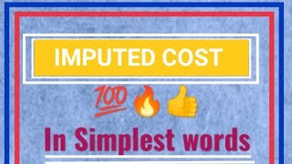 Imputed Costs - 20.3.5 | 20. Cost Accounting Basics – Types of Costs ...