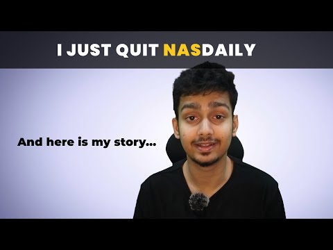 I Quit Nas Daily.
