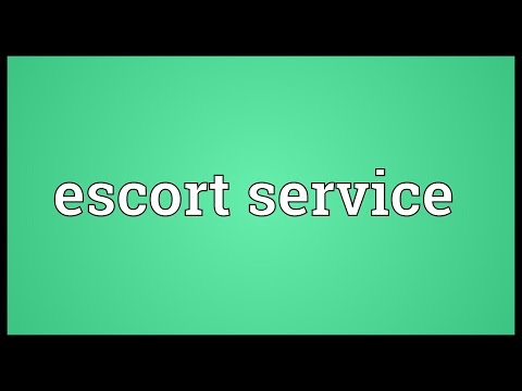 Escort service Meaning