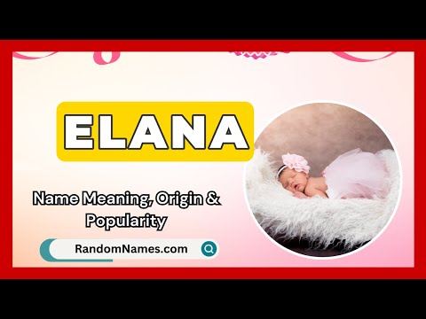 Elana - Baby Girl Name Meaning, Origin & Popularity - RandomNames.com