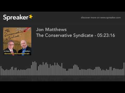 The Conservative Syndicate - 05/23/16