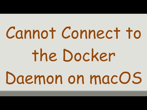 Cannot Connect to the Docker Daemon on macOS