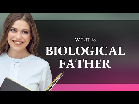 Understanding "Biological Father": A Guide for English Learners