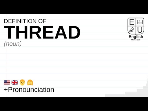 THREAD meaning, definition & pronunciation | What is THREAD? | How to say THREAD