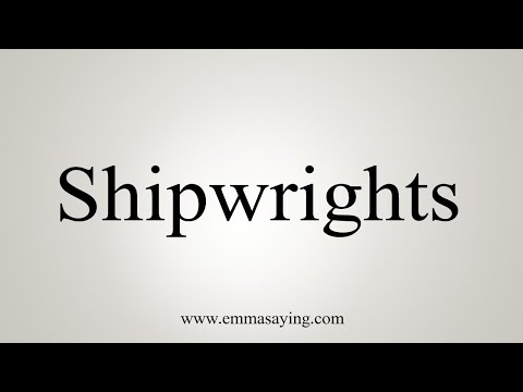 How To Say Shipwrights