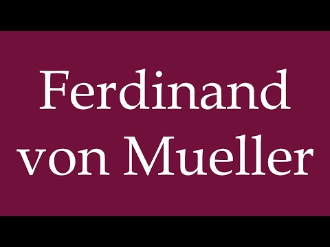 How to Pronounce ''Ferdinand von Mueller'' Correctly in German