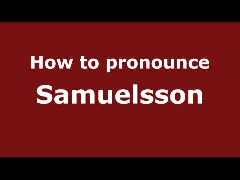 How to Pronounce Samuelsson - PronounceNames.com