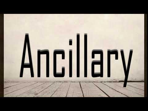 How to Pronounce Ancillary