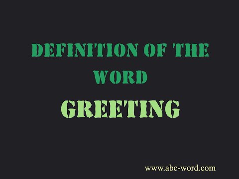 Definition of the word "Greeting"