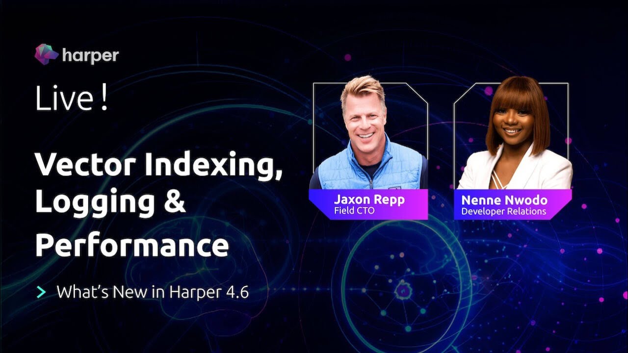 Vector Indexing, Logging & Performance: What’s New in Harper 4.6