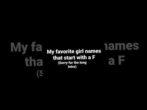 My favorite girl names that start with a F