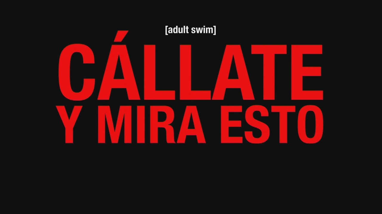 Adult Swim Latinoamérica 2026: Cállate y Mira Esto Promo