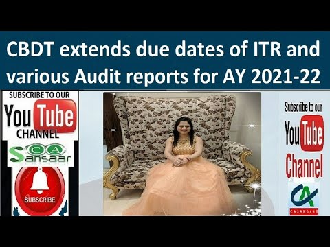 CBDT extends due dates of ITR and various Audit reports for AY 2021-22