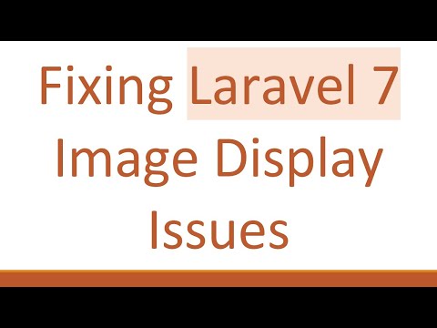 Fixing Laravel 7 Image Display Issues