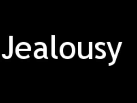 How to Pronounce Jealousy