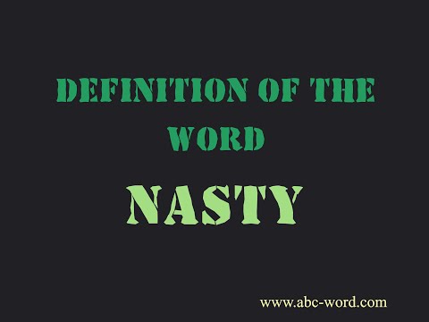 Definition of the word "Nasty"