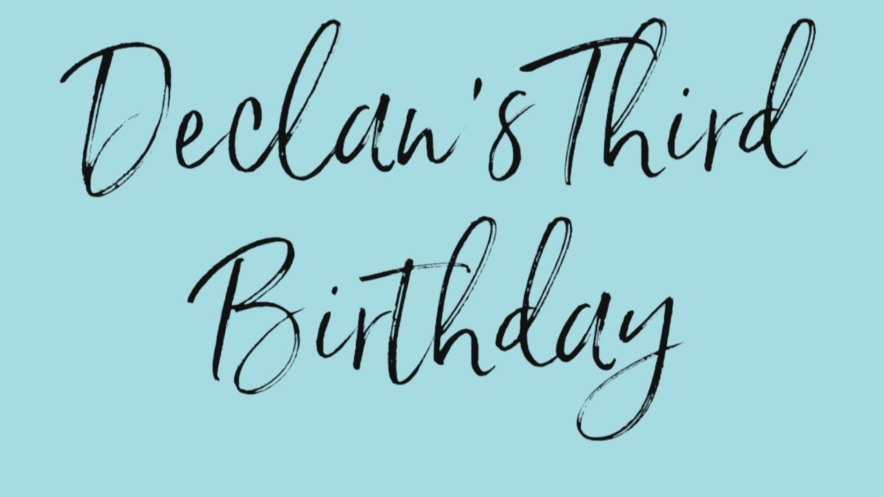 Declan's 3rd Birthday Video