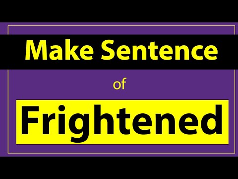 Frightened Sentence in English. Make Sentence of Frightened. Frightened use in Sentence.