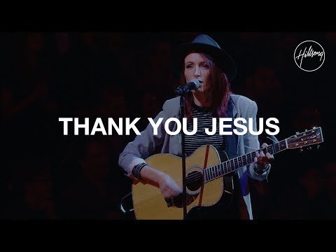 Thank You Jesus - Hillsong Worship