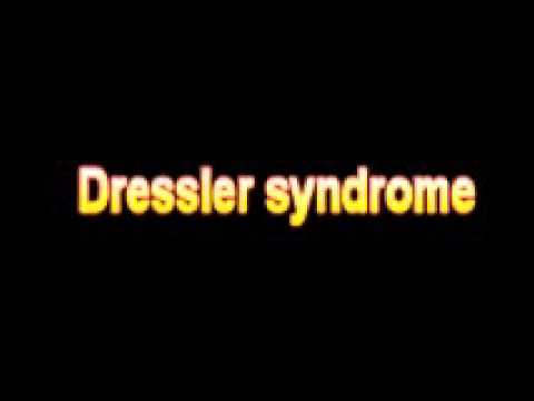 What Is The Definition Of Dressler syndrome - Medical Dictionary Free Online