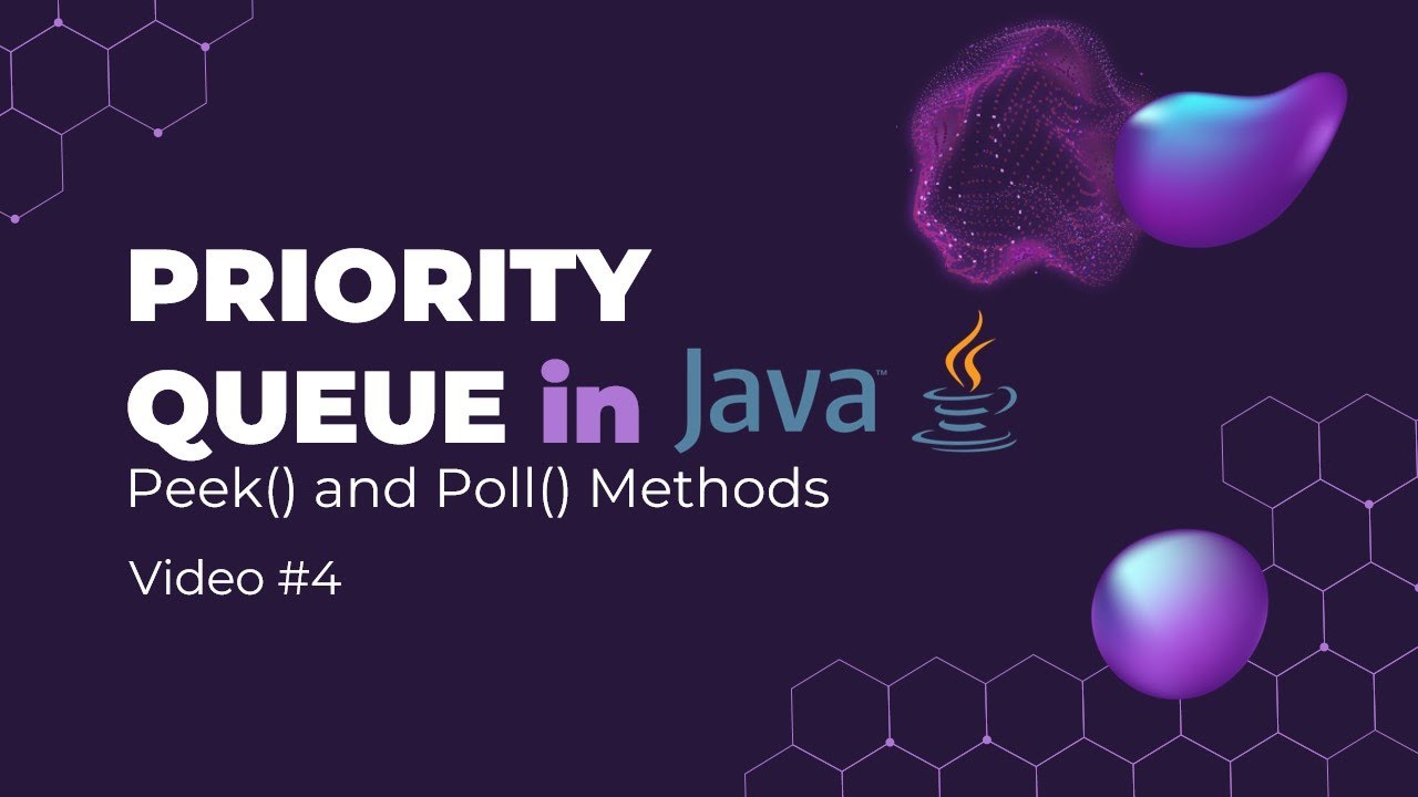 Priority Queue - Peek() & Poll() Methods