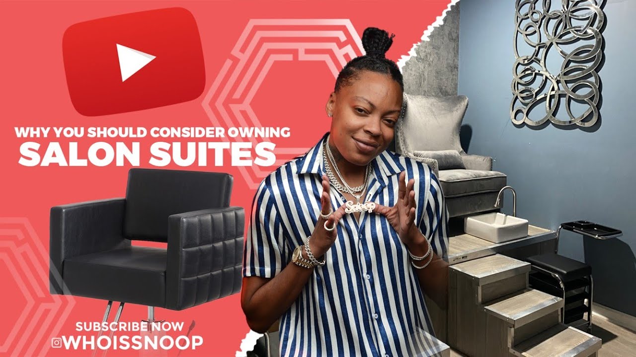Why you should consider Owning Salon Suites - WhoIsSnoop