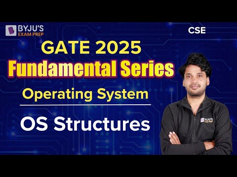 Learn GATE 2025 Computer Science Engineering Operating System OS Structures BYJU S GATE - Mind ...