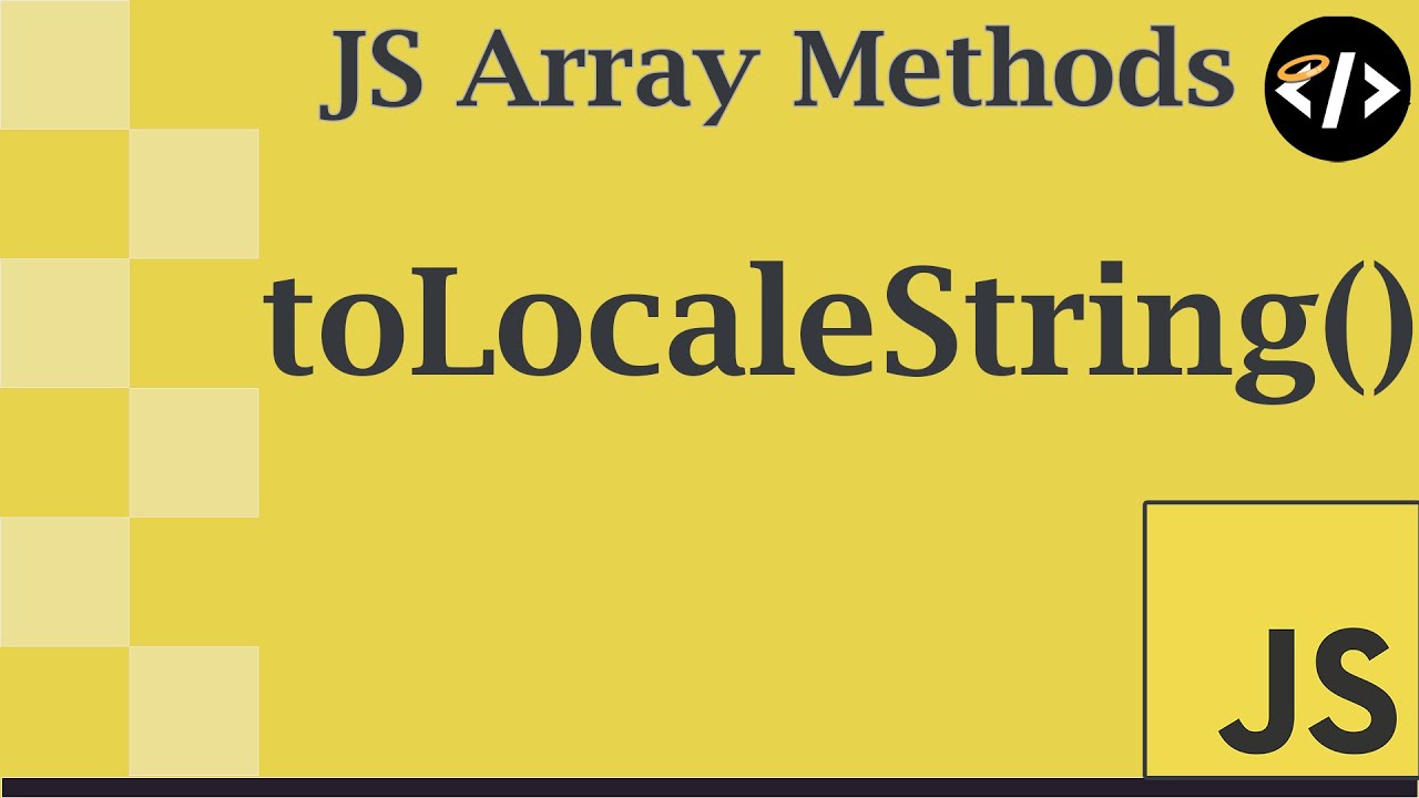 Easily Understand toLocaleString() - A JavaScript Array Method