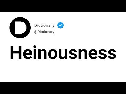 Heinousness Meaning In English