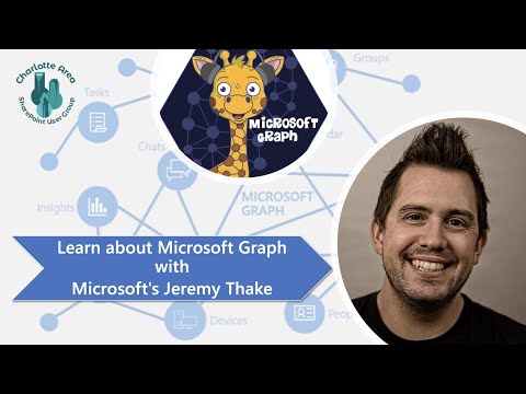 Learn about Microsoft Graph with Microsoft's Jeremy Thake, Nik Charlebois, & Luberth Morera