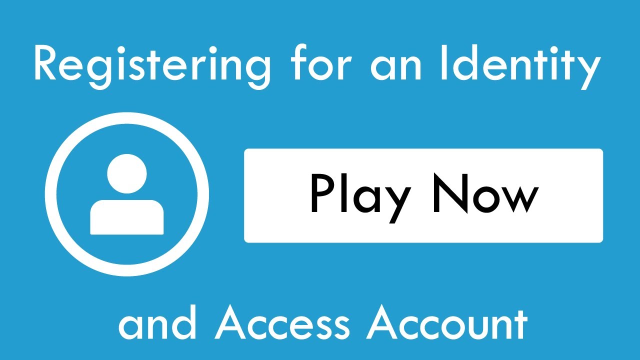 Registering for an Identity and Access Account