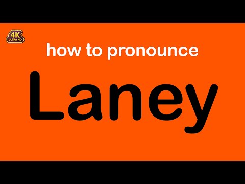 how to pronounce Laney correctly