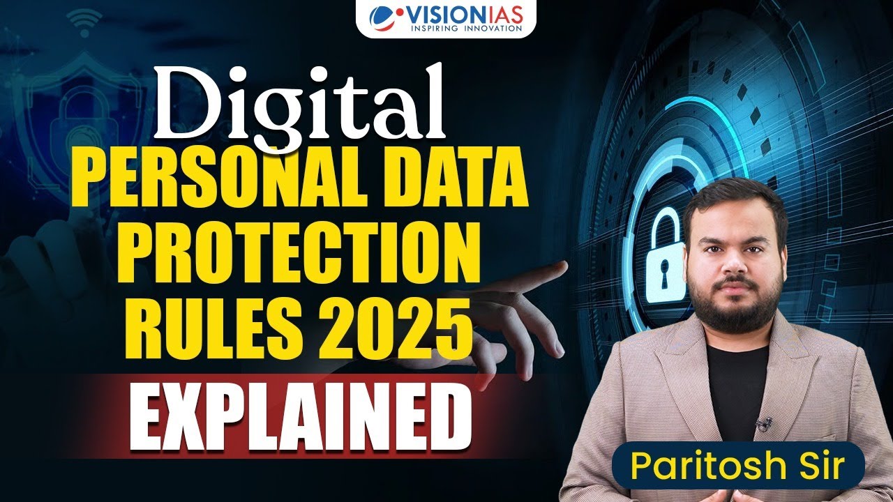 Digital Personal Data Protection Rules 2025: Complete Breakdown | UPSC Current Affairs 2025