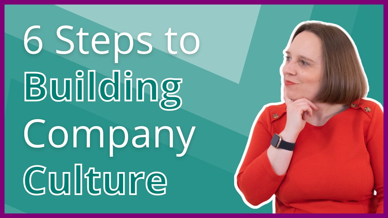 6 Steps to Building Company Culture